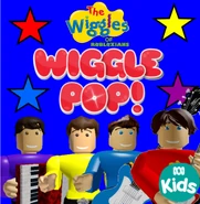 Wiggle Pop | The Wiggles Of Robloxians Wiki | Fandom