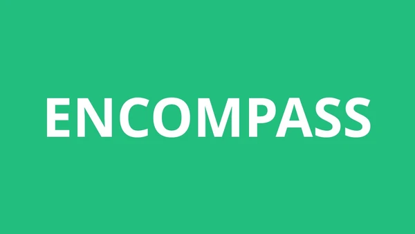 Encompass | The Dictionary Wiki | Fandom
