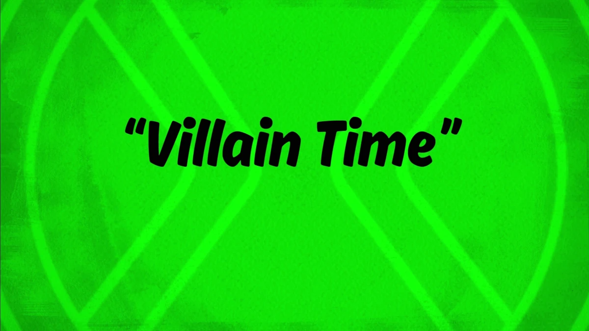 Villain Time | The World Adventures! Wiki | Fandom