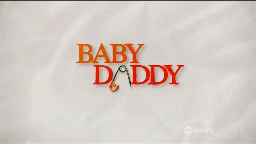 Baby Daddy (TV Series) | The World Inside My Head Wiki | Fandom