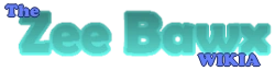 The Zee Bawx Wiki | Fandom