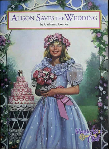 Alison Saves the Wedding | The Magic Attic Club Wiki | Fandom