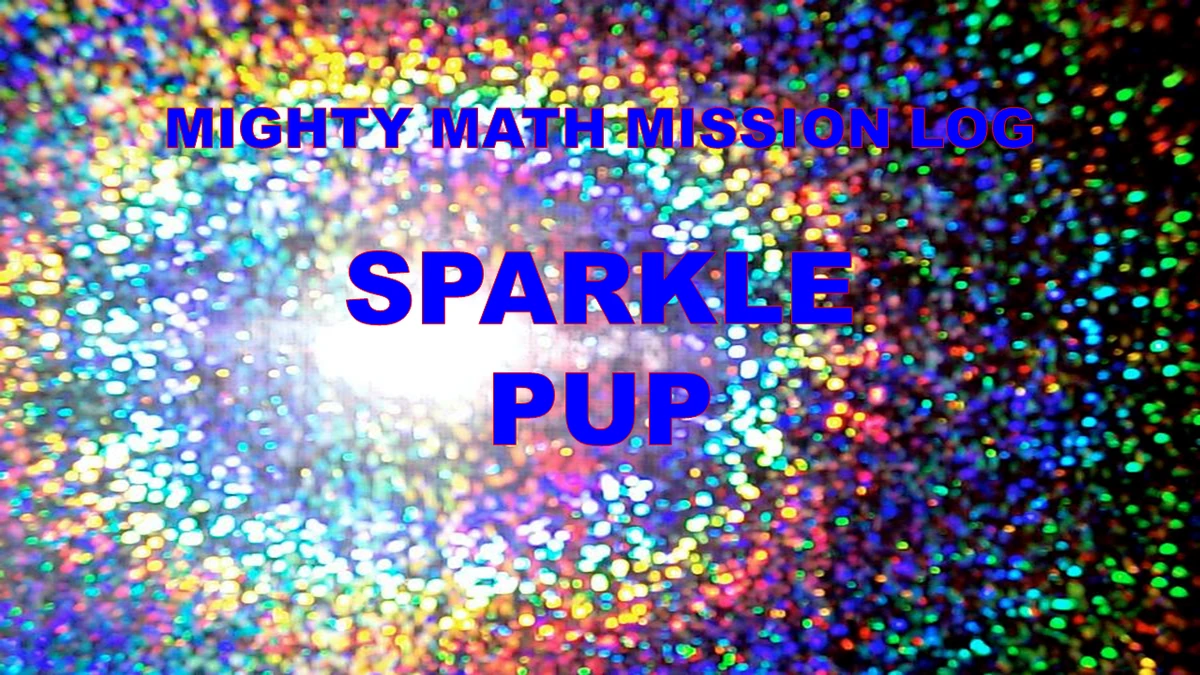 Mighty Math Mission Log: Sparkle Pup | The Nick Jr. Extravaganza Wiki ...