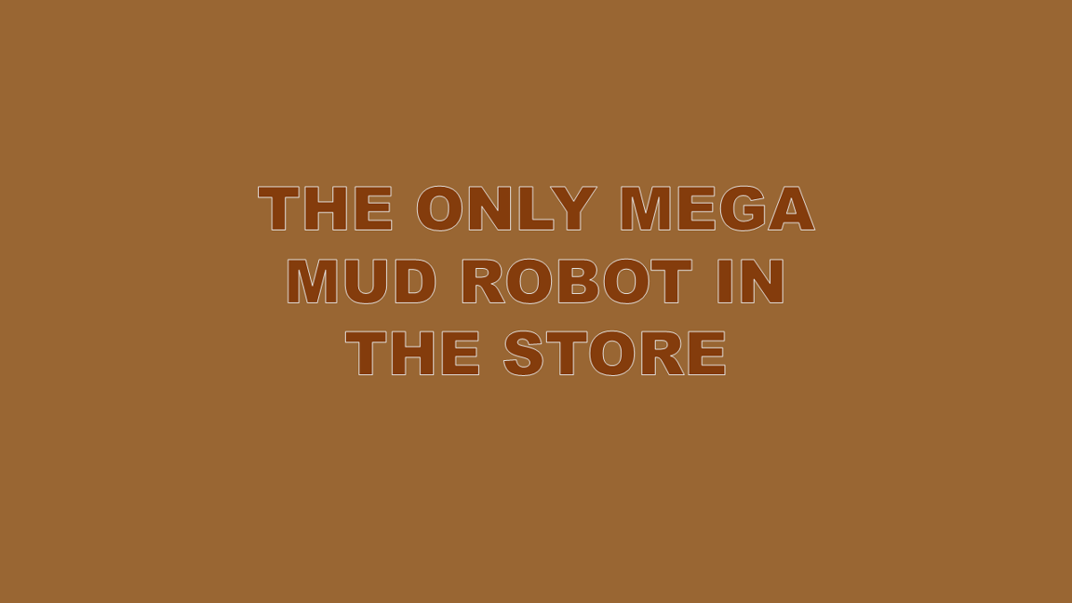The Only Mega Mud Robot In The Store | The Nick Jr. Extravaganza Wiki ...