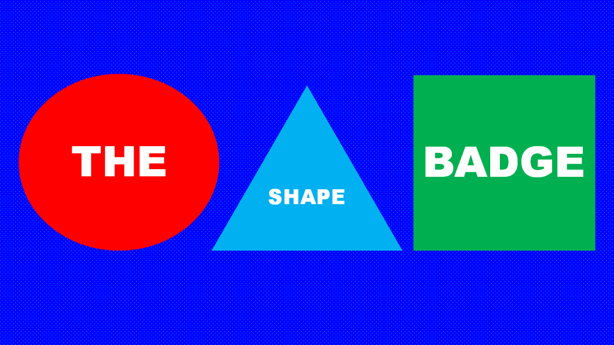 The Shape Badge | The Nick Jr. Extravaganza Wiki | Fandom