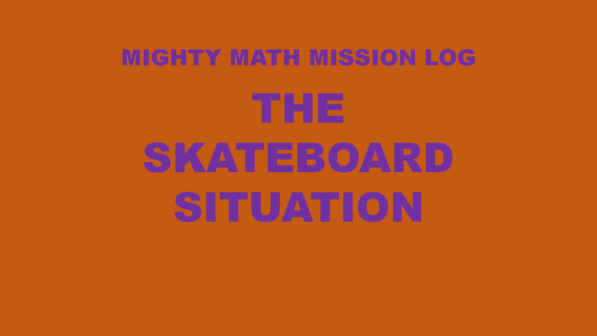 Mighty Math Mission Log The Skateboard Situation The Nick Jr
