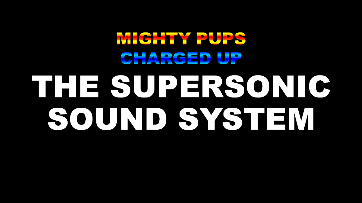 Mighty Pups: Charged Up: The Supersonic Sound System | The Nick Jr ...