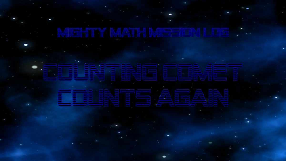 Mighty Math Mission Log: Counting Comet Counts Again | The Nick Jr ...