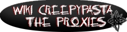 Wiki Creepypasta The Proxys | Fandom
