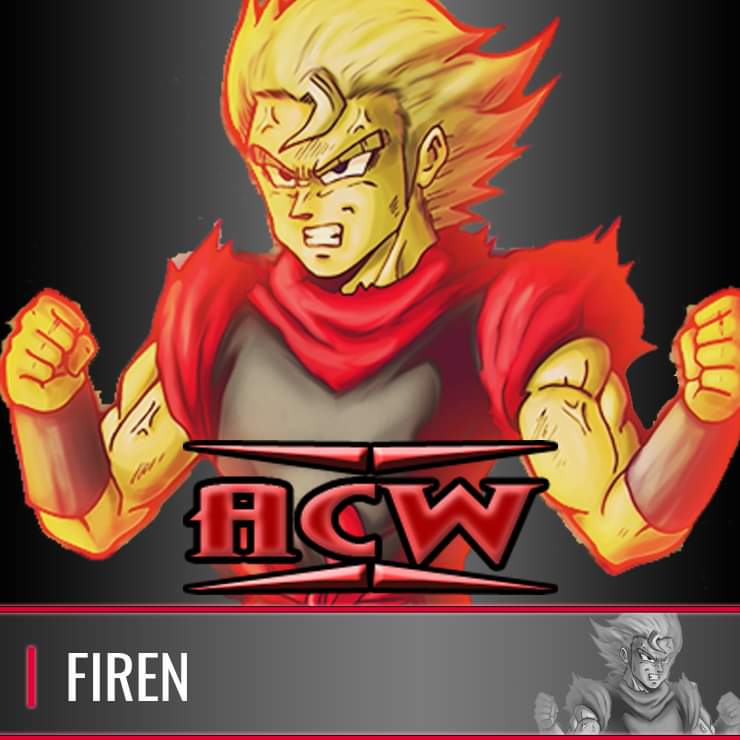 Firen | Official Anime Championship Wrestling Wiki | Fandom