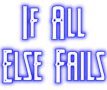 If All Else Fails | The Alan 10 Adventures Wikia | Fandom