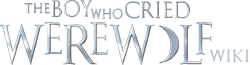 The Boy Who Cried Werewolf | The Boy Who Cried Werewolf Wiki | Fandom