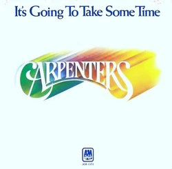 It's Going to Take Some Time | The Carpenters Wiki | Fandom