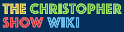 Chris | The Christopher Show Wiki | Fandom