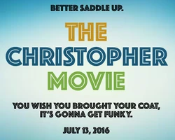The Christopher Movie | The Christopher Show Wiki | Fandom