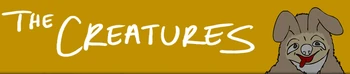 Creature | The Creature Wiki - Creatures, Series, gags and more | Fandom
