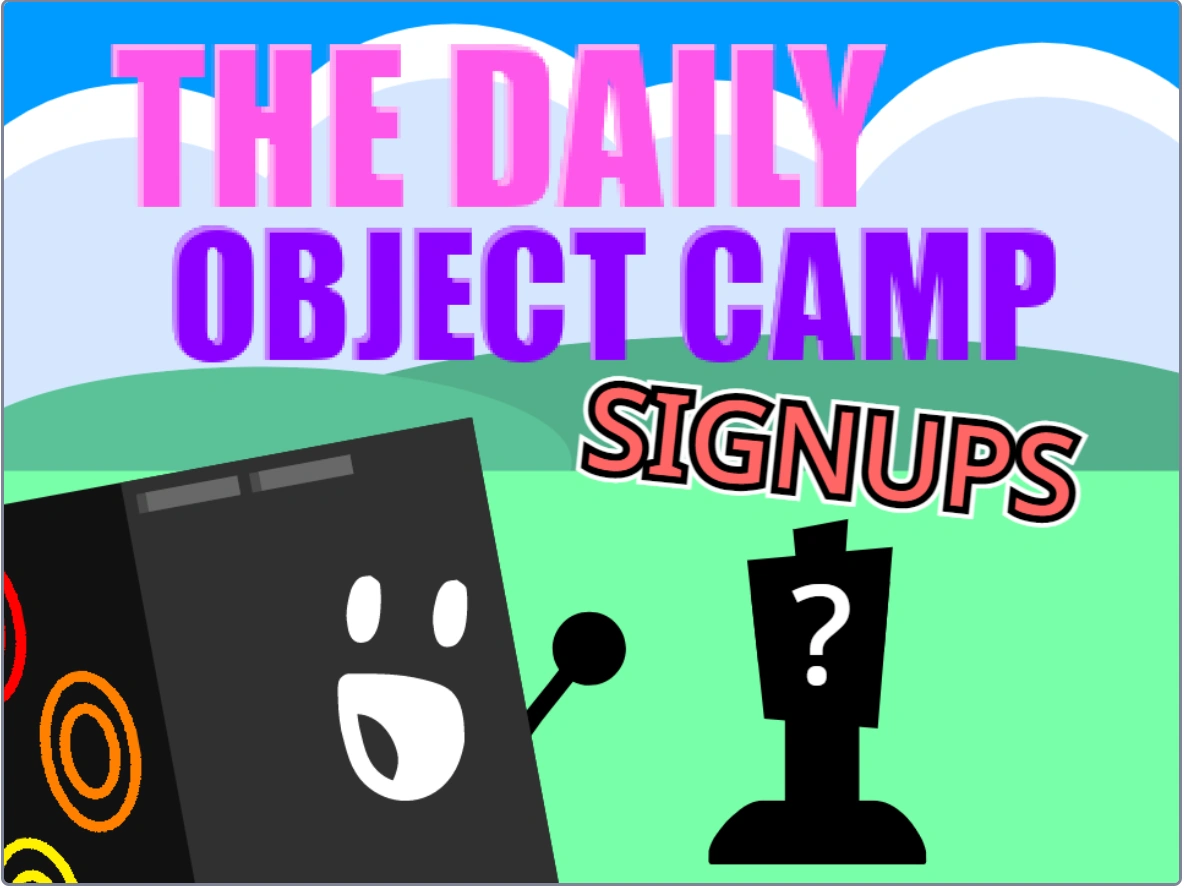 The Daily Object Camp Signups! | The Daily Object Camp Wiki | Fandom
