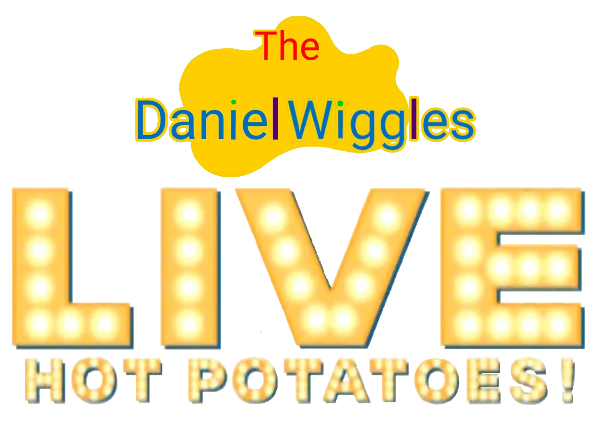 LIVE Hot Potatoes! | The Daniel Wiggles Wiki | Fandom