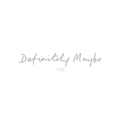 Definitely Maybe | The Definetly Maybe Wiki | Fandom