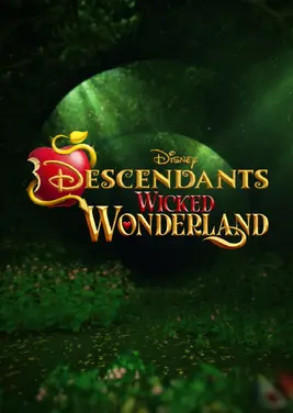 Descendants: Wicked Wonderland | Descendants Wiki | Fandom