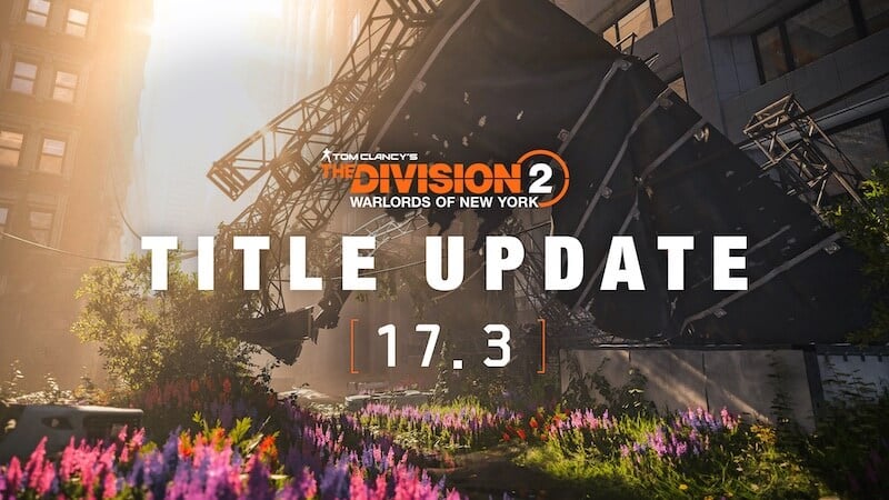 Title Update 17.3 | The Division Wiki | Fandom