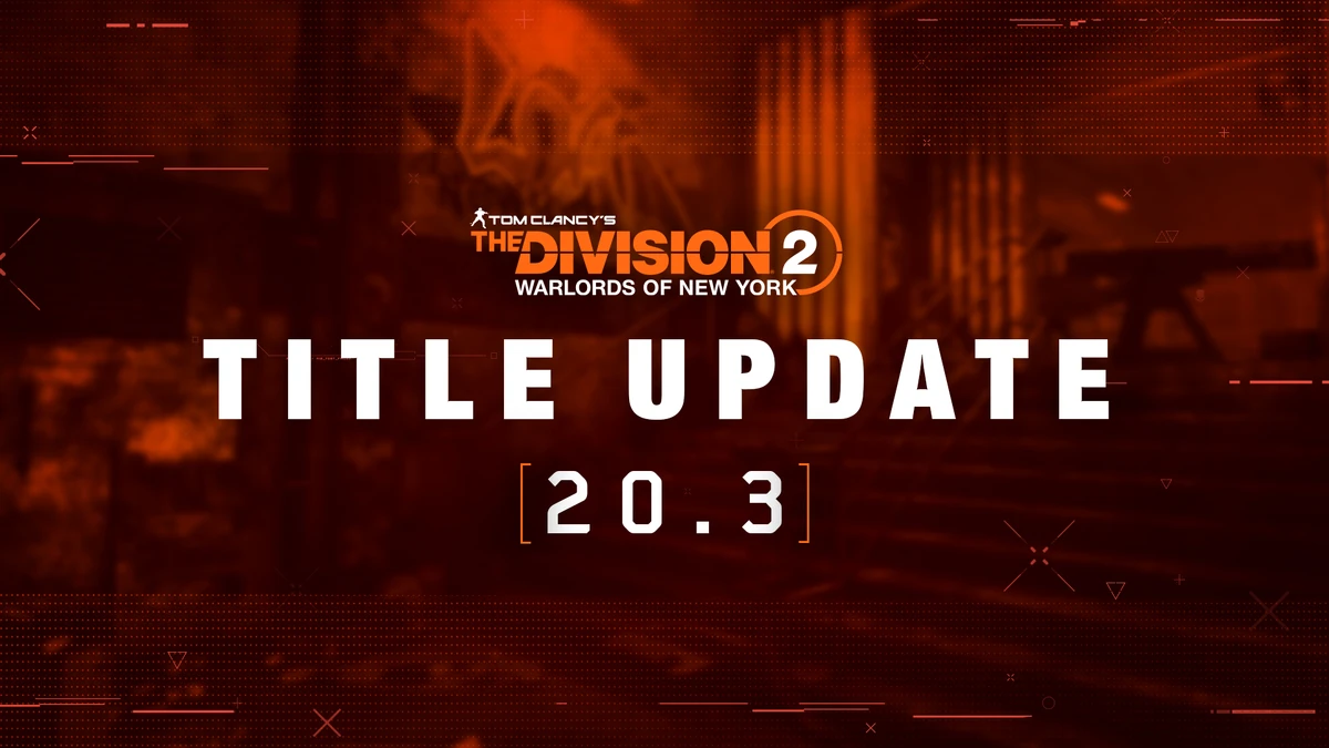 Title Update 20.3 | The Division Wiki | Fandom