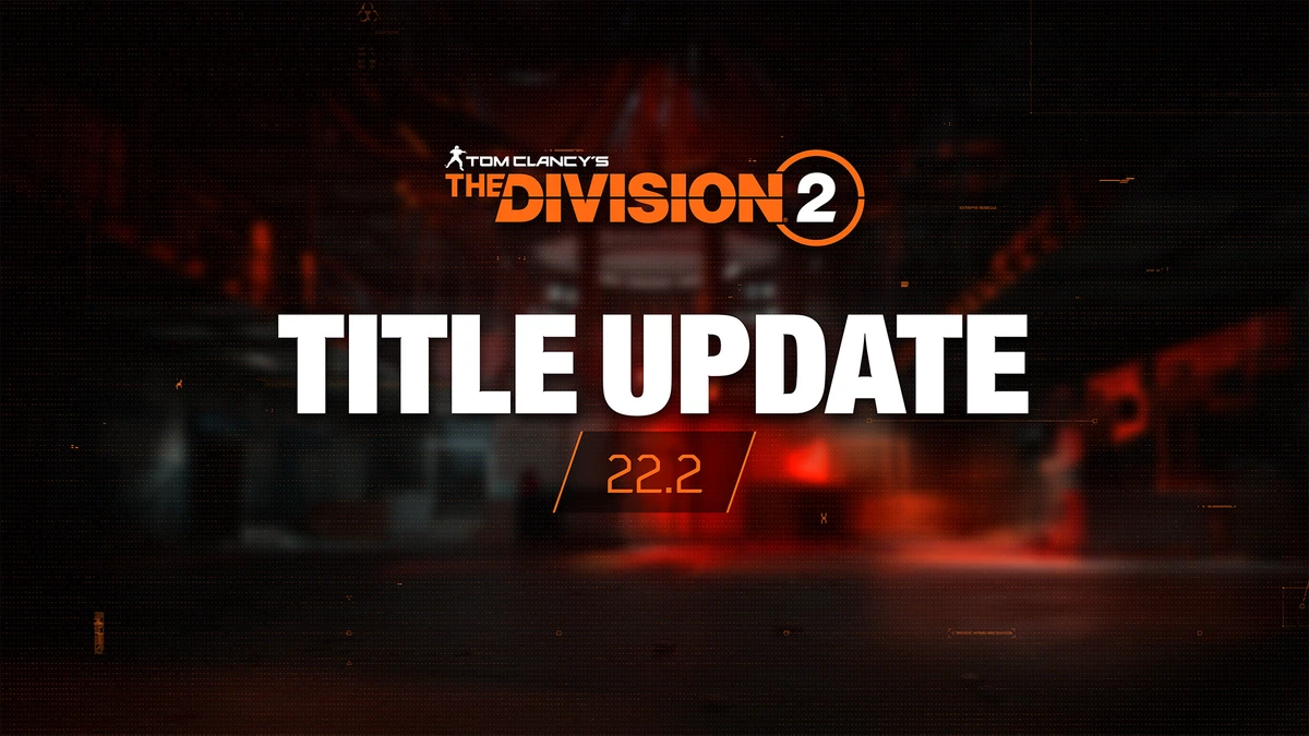 Title Update 22.2 | The Division Wiki | Fandom