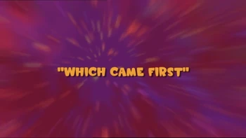 Which Came First | The Eggs Wiki | Fandom