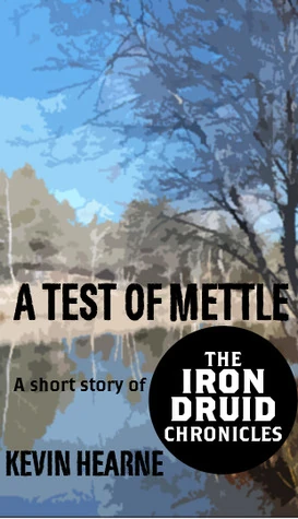Test of Mettle | The Iron Druid Chronicles Wiki | Fandom