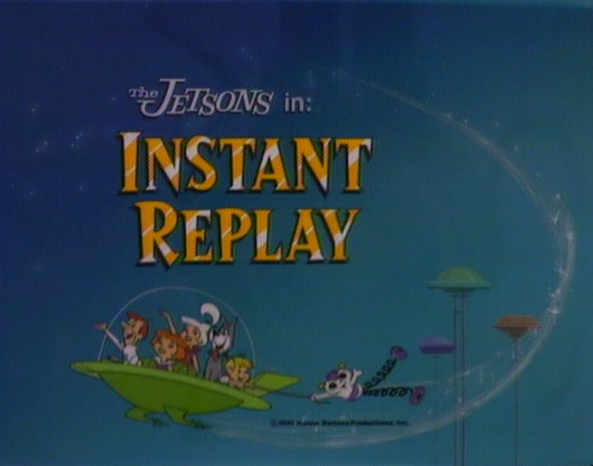 Instant Replay | The Jetsons Wiki | Fandom