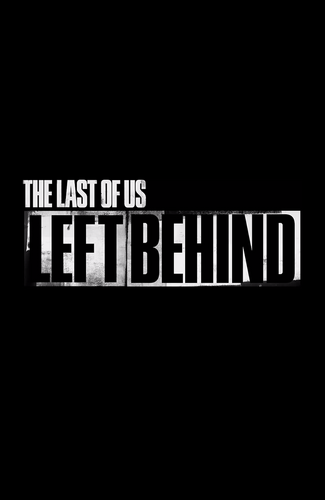 THE LAST OF US: LEFT BEHIND | Wiki The Last of Us | Fandom