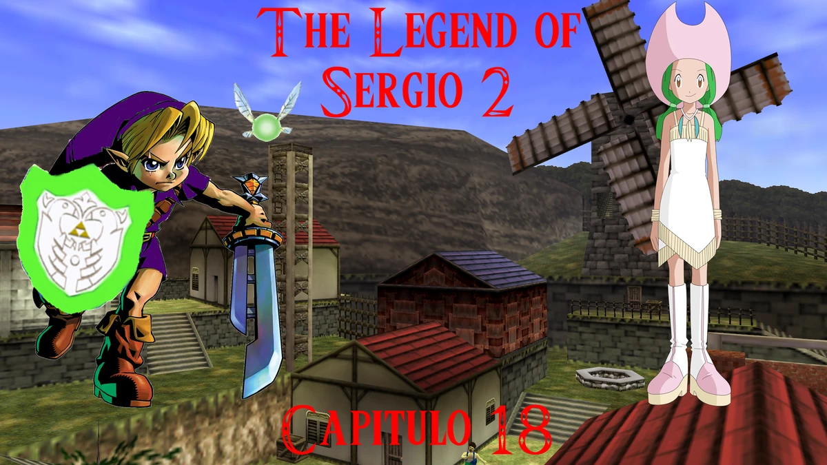 The Legend of Sergio 2: Capítulo 18 | Wiki The Legend of Zelda Fanon | Fandom