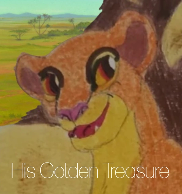 His Golden Treasure | The Lion King Fanon Wiki | Fandom