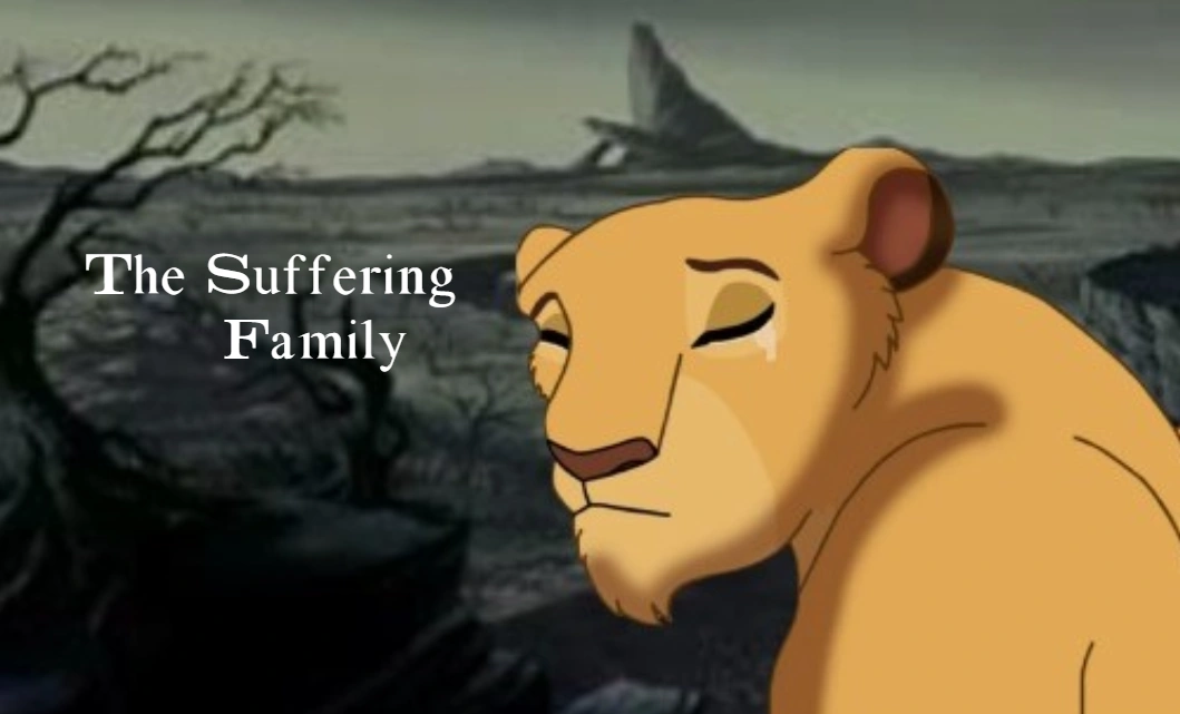 The Suffering Family | The Lion King Fanon Wiki | Fandom