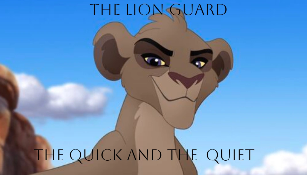 The Lion Guard: The Quick and the Quiet | The Lion King Fanon Wiki | Fandom