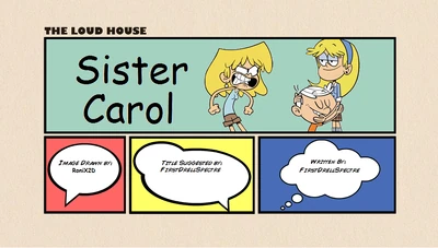 User blog:FirstDrellSpectre/Fanfiction - Sister Carol | The Loud House ...