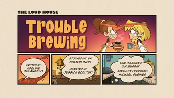 Trouble Brewing | The Loud House Encyclopedia | Fandom
