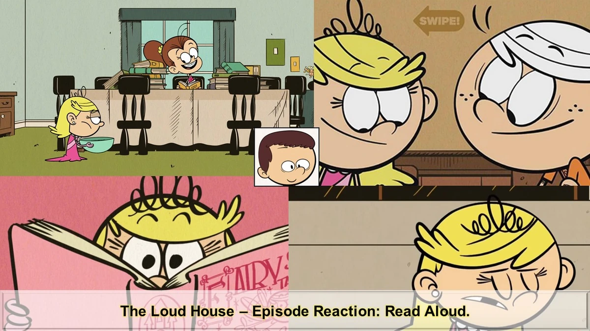 User blog:Justsomeordinarydude/Read Aloud - Episode Reaction | The Loud ...