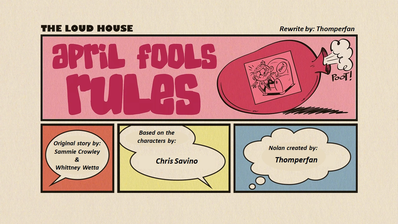 User blog:Thomperfan/April Fools Rules (my version) | The Loud House ...