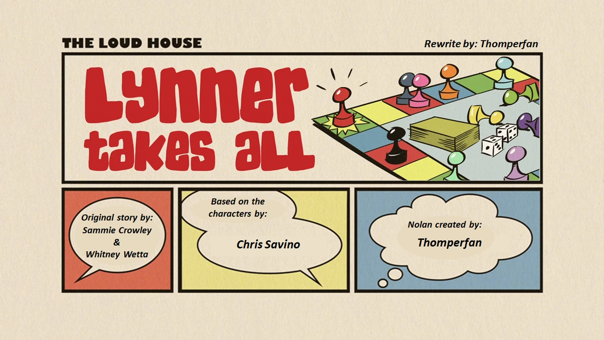 User blog:Thomperfan/Lynner takes all (my version) | The Loud House Encyclopedia | Fandom