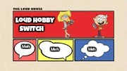 User blog:TMarioD/Loud Hobby Switch | The Loud House Encyclopedia | Fandom