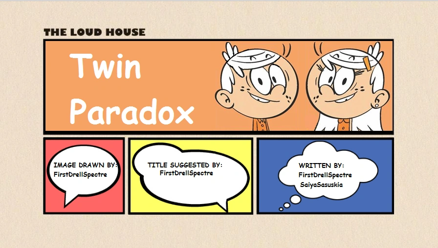User blog:FirstDrellSpectre/Fanfiction - Twin Paradox | The Loud House ...