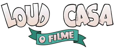Loud em Casa: O Filme | The Loud House Encyclopedia | Fandom