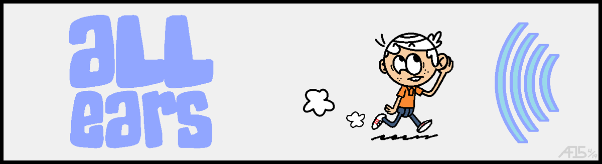User blog:AnimationFan15/Episode Idea: All Ears | The Loud House ...