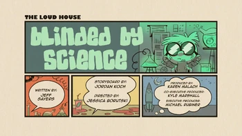Blinded by Science | The Loud House Encyclopedia | Fandom