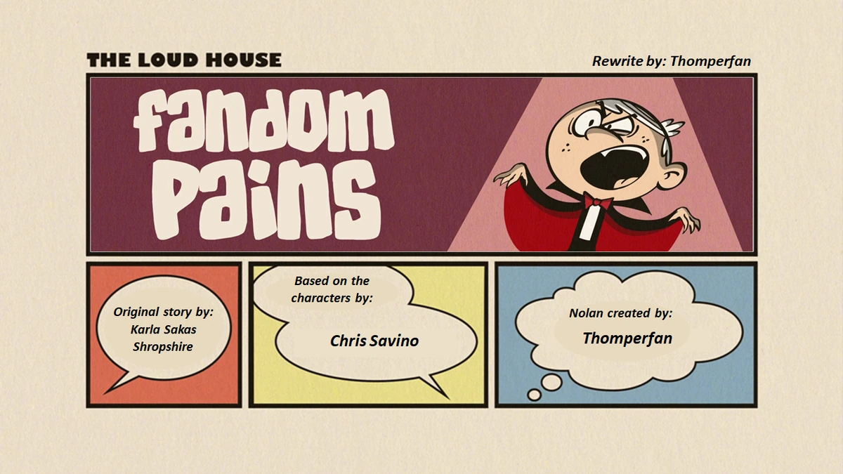User blog:Thomperfan/Fandom Pains (my version) | The Loud House Encyclopedia | Fandom