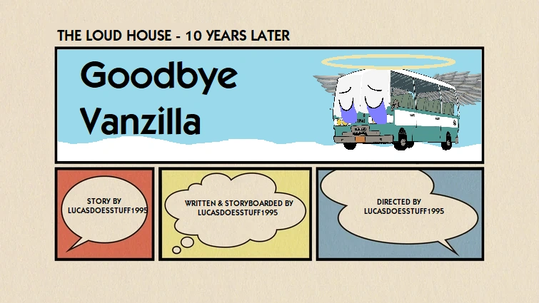 Goodbye Forever, Vanzilla - Part 1 | The Loud House Fanon Wikia | Fandom