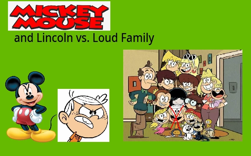 Mickey Mouse and Lincoln vs. Loud Family (extra No Such Luck story ...