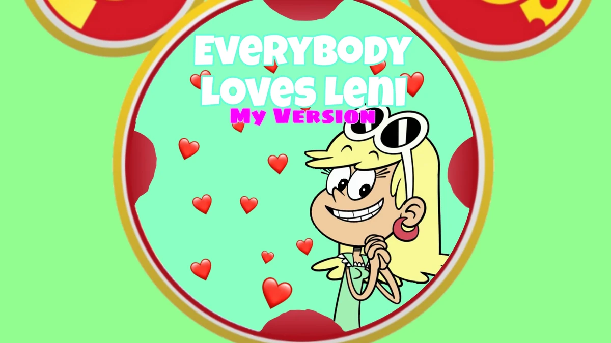 Everybody Loves Leni (My version) | The Loud House Fanon Wikia | Fandom