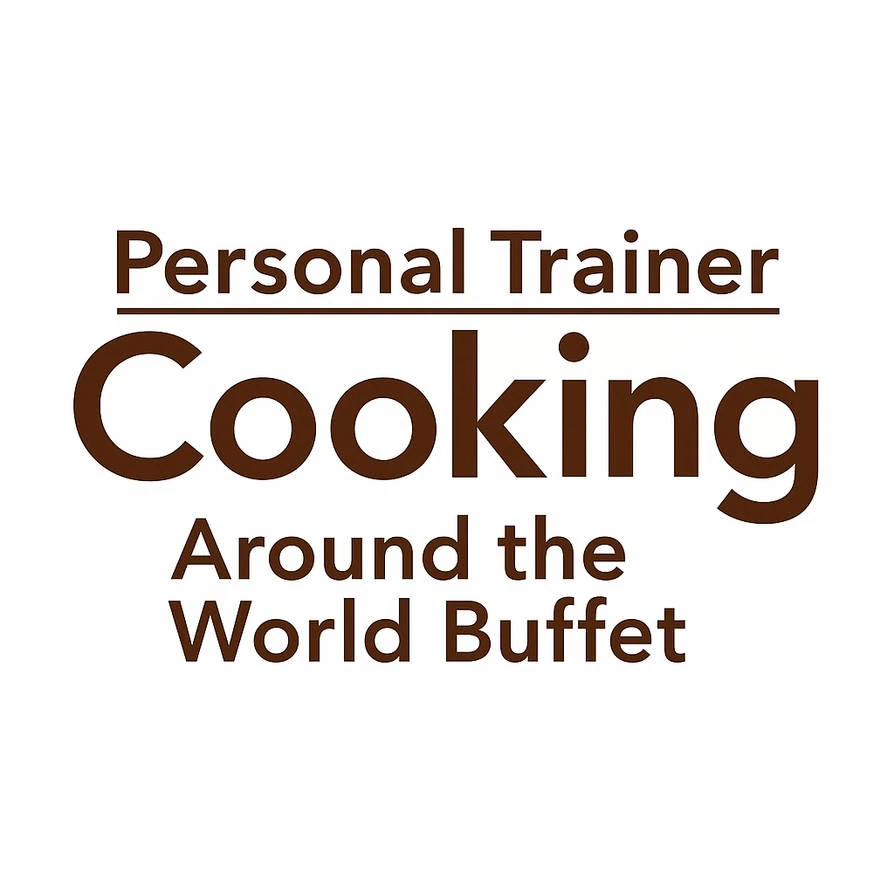 Personal Trainer Cooking Around the World Buffet | Theme Park Fanon ...